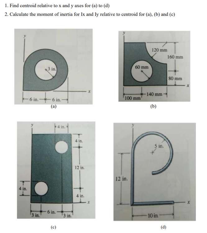 Solved 1. Find centroid relative to x and y axes for (a) to | Chegg.com