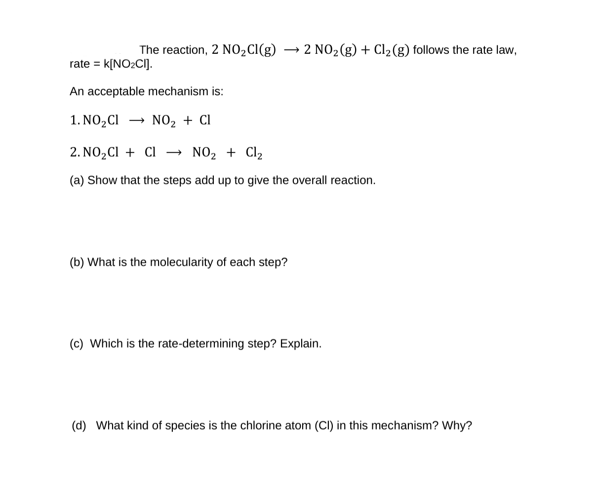 Solved The reaction, 2 NO2Cl(g) rate = k[NO2Cl]. 2 NO2(g) + | Chegg.com