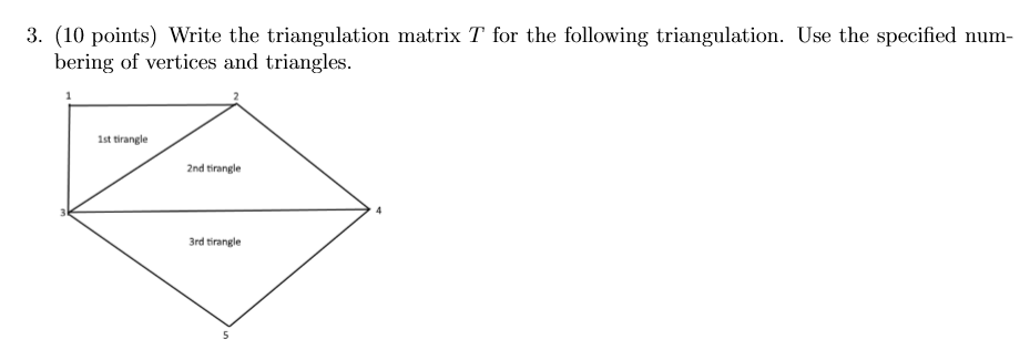 Solved 3. (10 points) Write the triangulation matrix T for | Chegg.com