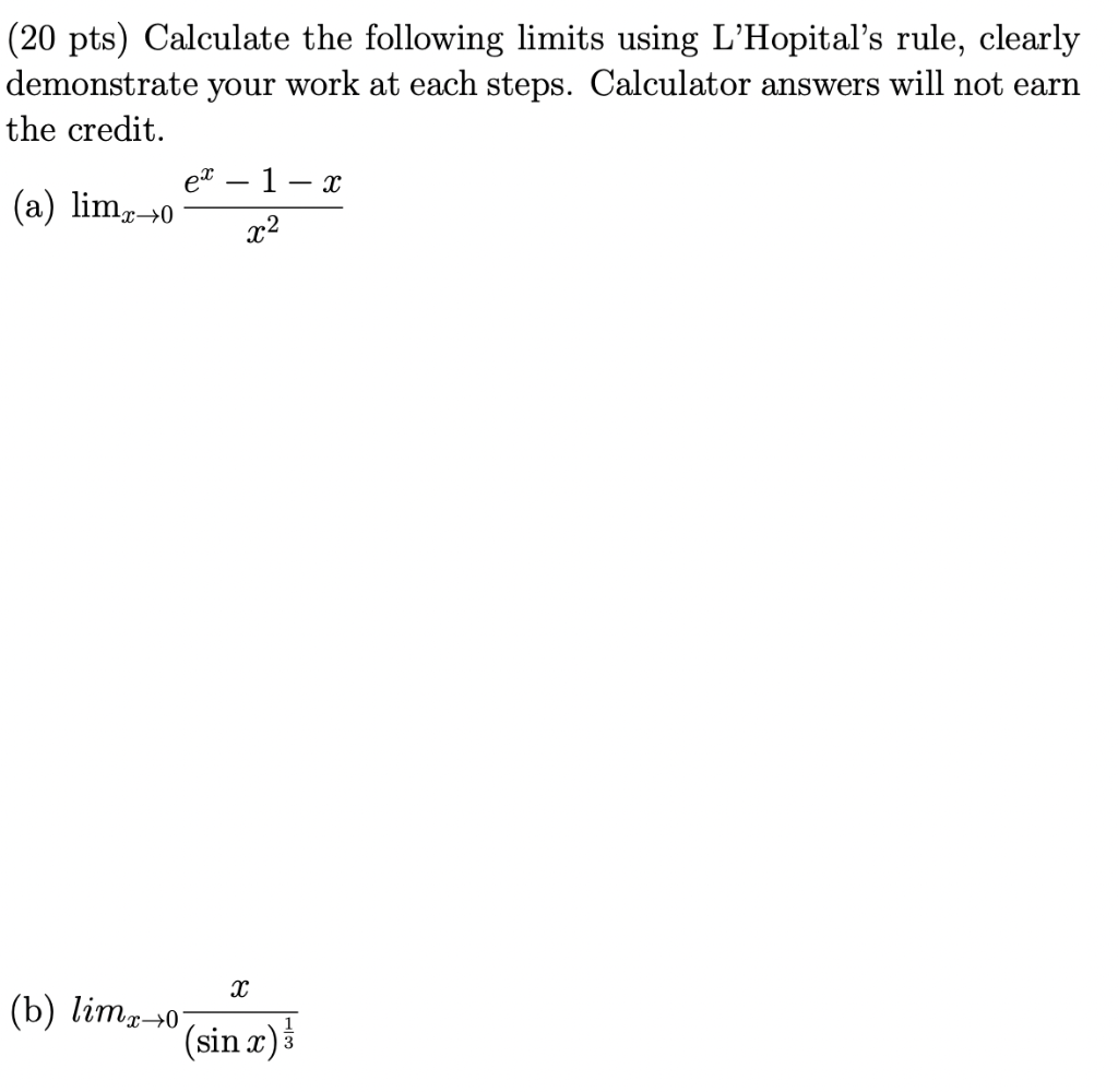 Solved (20 pts) Calculate the following limits using | Chegg.com