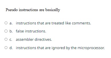 Solved Pseudo instructions are basicallya. ﻿instructions | Chegg.com