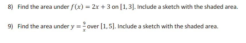 Solved 8) Find the area under f(x)=2x+3 on [1,3]. Include a | Chegg.com