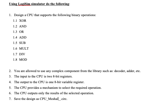 Using LogiSim simulator do the following: 1. Design a | Chegg.com