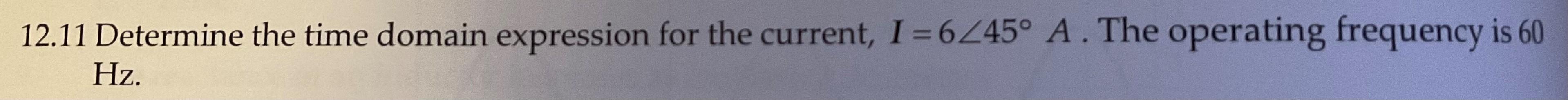 Solved 12.11 Determine the time domain expression for the | Chegg.com