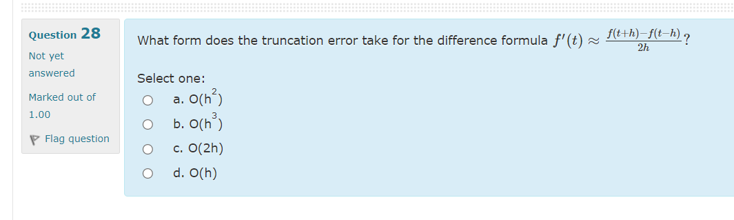 Solved Question 28 What form does the truncation error take | Chegg.com