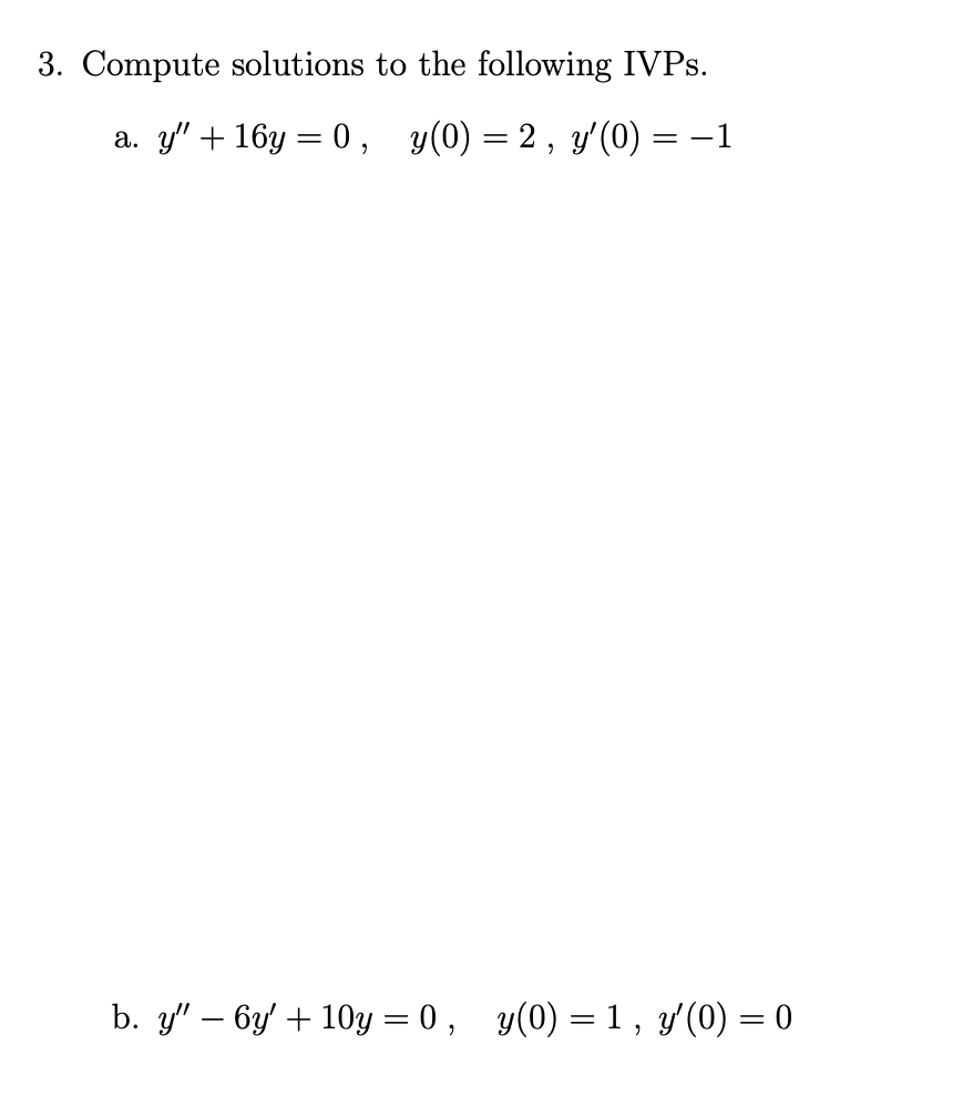 Solved 3. Compute solutions to the following IVPs. a. | Chegg.com