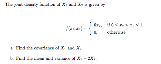 Solved The joint density function of X1 and X2 is given by | Chegg.com