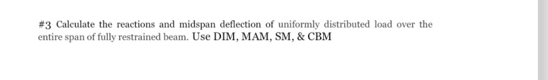 Solved \#3 Calculate the reactions and midspan deflection of | Chegg.com