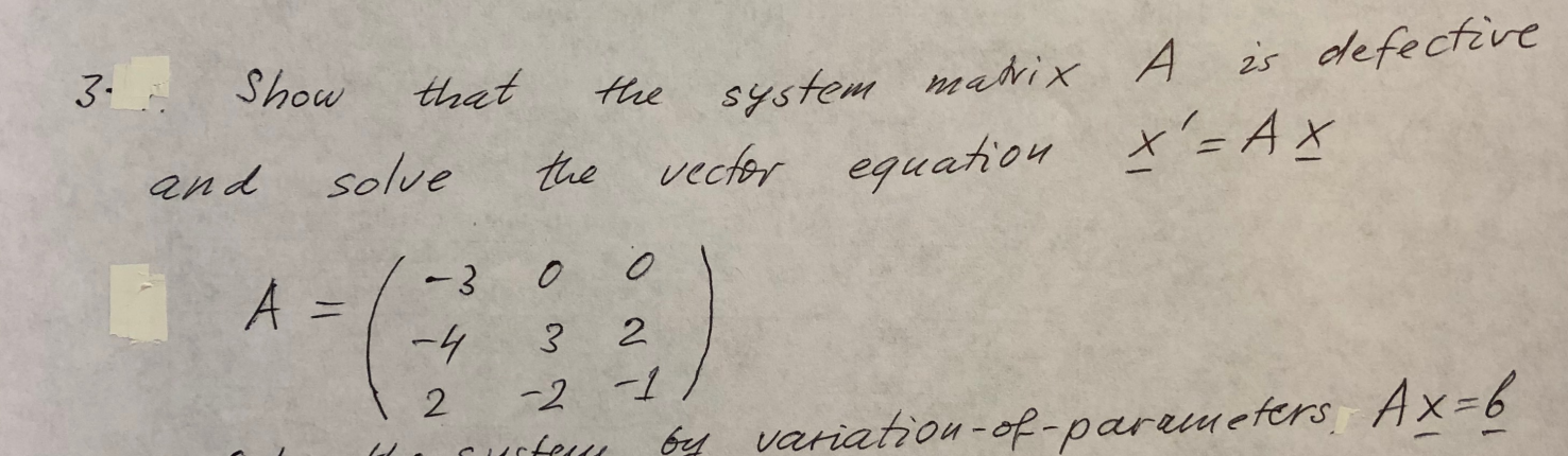Solved 3. Show that the system matrix o is defective the | Chegg.com