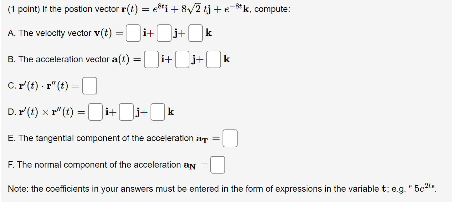 Solved 1 Point If The Postion Vector R T E8ti 82tj E−8tk