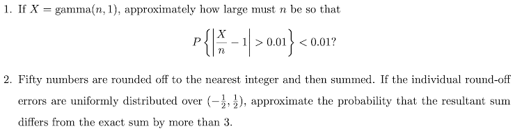 Solved 1. If X = gamma(n,1), approximately how large must n | Chegg.com