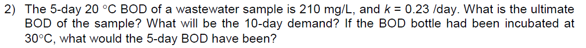 Solved The 5-day 20∘CBOD of a wastewater sample is 210mg/L, | Chegg.com