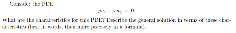 Solved 1) Consider the PDE yux + xuy = 0.What are | Chegg.com