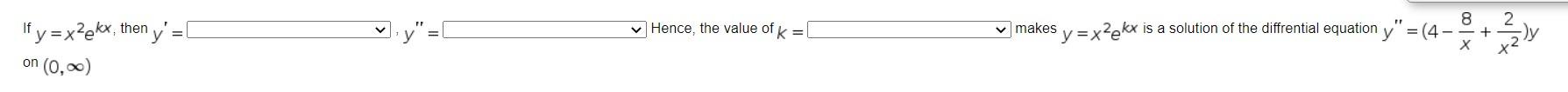 Solved If y=x2ekx, then y′= y′′= Hence, the value of k= | Chegg.com