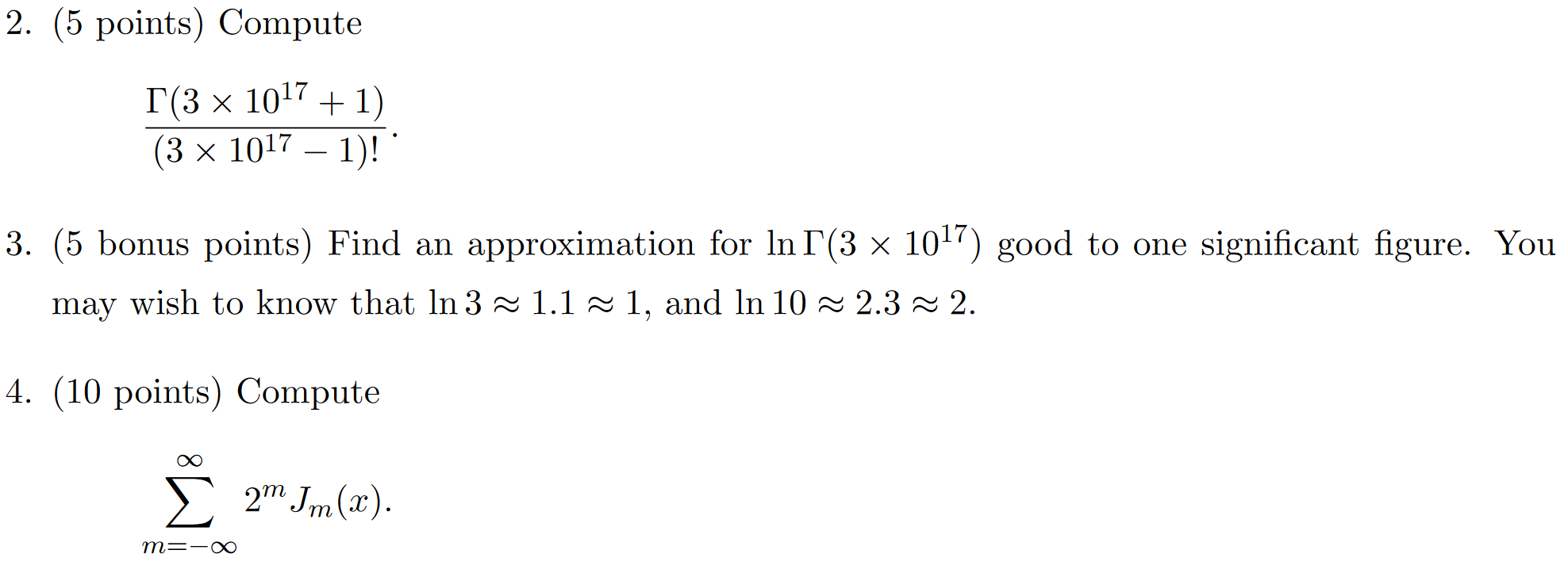 Solved 2. (5 points) Compute (3×1017−1)!Γ(3×1017+1). 3. ( 5 | Chegg.com