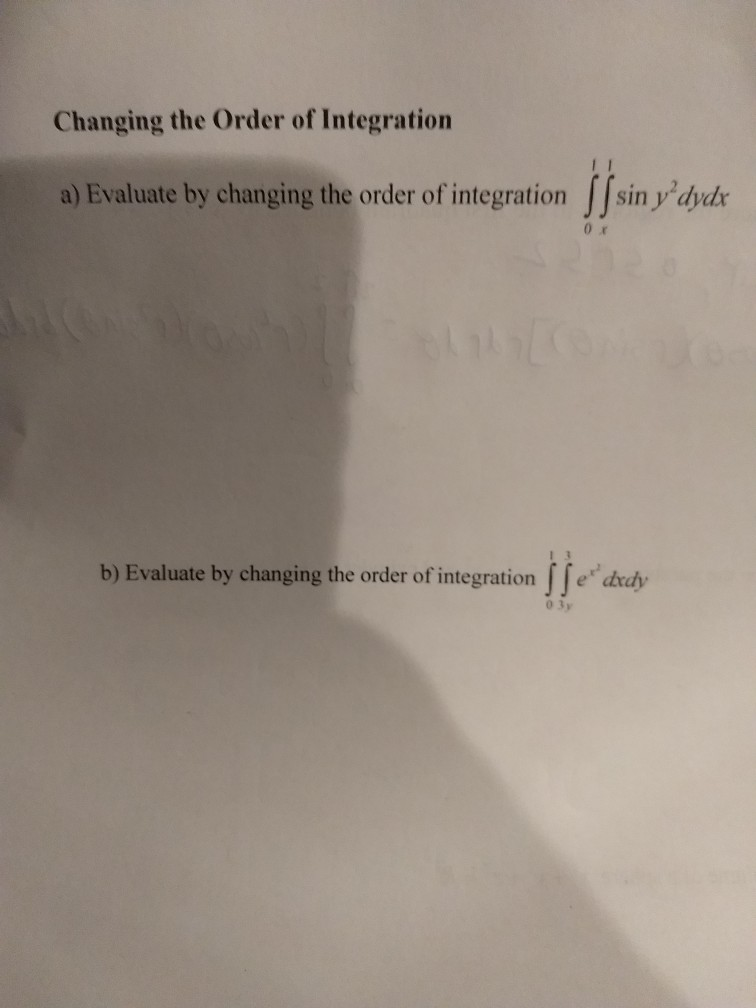Solved Changing the Order of Integration a) Evaluate by | Chegg.com