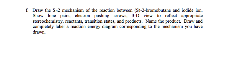 Solved f. Draw the Sn2 mechanism of the reaction between | Chegg.com