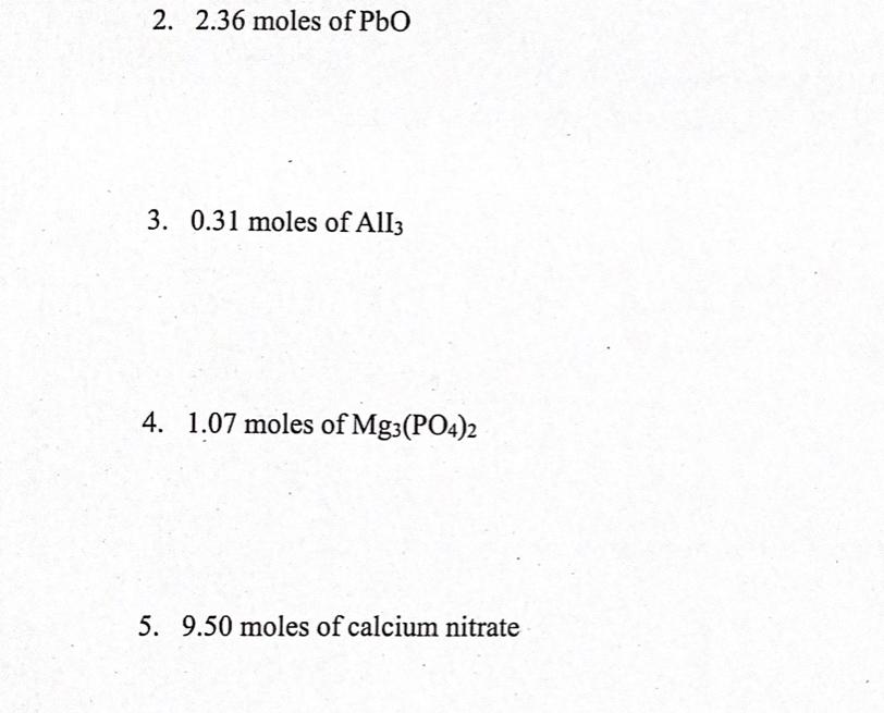 Solved 2. 2.36 moles of PbO 3. 0.31 moles of AlI3 4. 1.07 | Chegg.com
