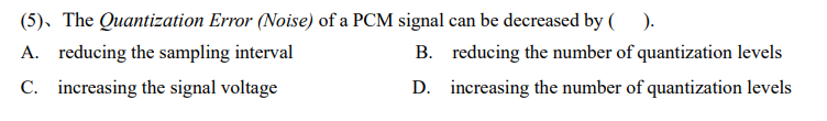 Solved (5). The Quantization Error (Noise) of a PCM signal | Chegg.com