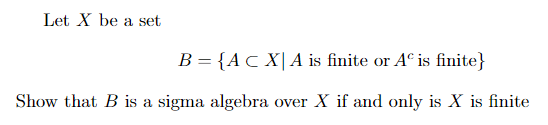 Solved Let X be a set B={A⊂X∣A is finite or Ac is finite } | Chegg.com