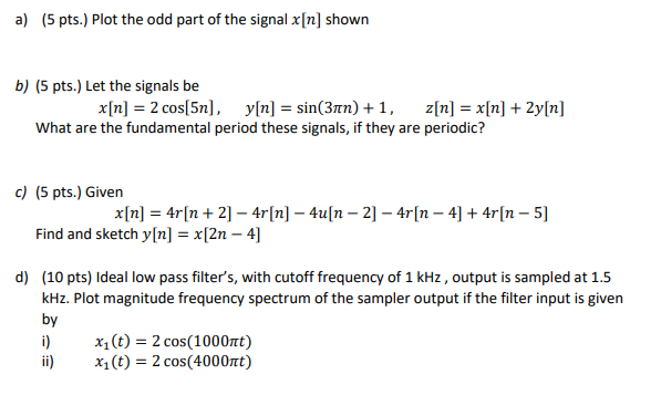 Solved a) (5 pts.) Plot the odd part of the signal x[n] | Chegg.com