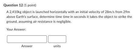 Solved A 2,410 kg object is launched horizontally with an | Chegg.com