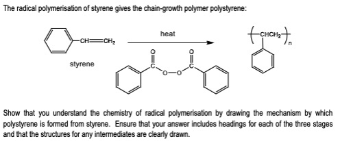 Solved The radical polymerisation of styrene gives the | Chegg.com