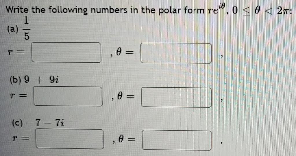 Solved Write the following numbers in the polar form | Chegg.com Solved Write the following numbers in the polar form | Chegg.com
