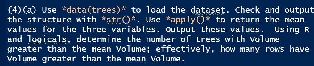 Solved (4) (a) Use *data(trees)* to load the dataset. Check | Chegg.com