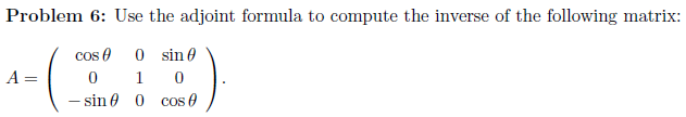 Solved Problem 6: Use the adjoint formula to compute the | Chegg.com
