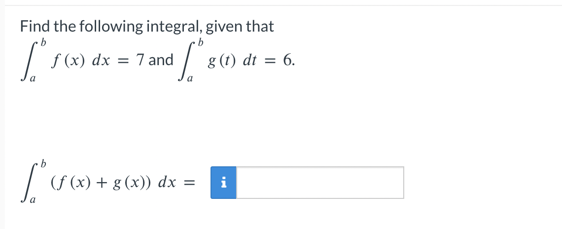 Solved Find the following integral, given that ∫abf(x)dx=7 | Chegg.com