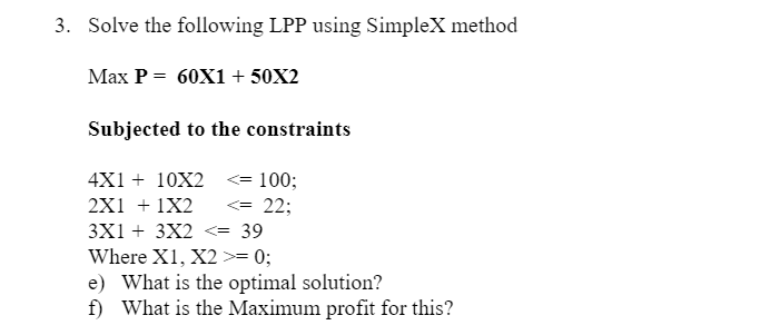 Solved 3. Solve the following LPP using SimpleX method Max | Chegg.com