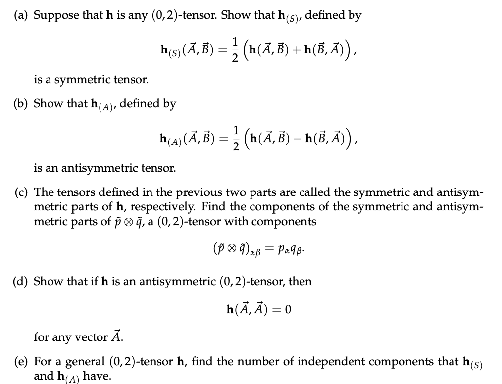 Solved (a) Suppose that h is any (0,2)-tensor. Show that | Chegg.com