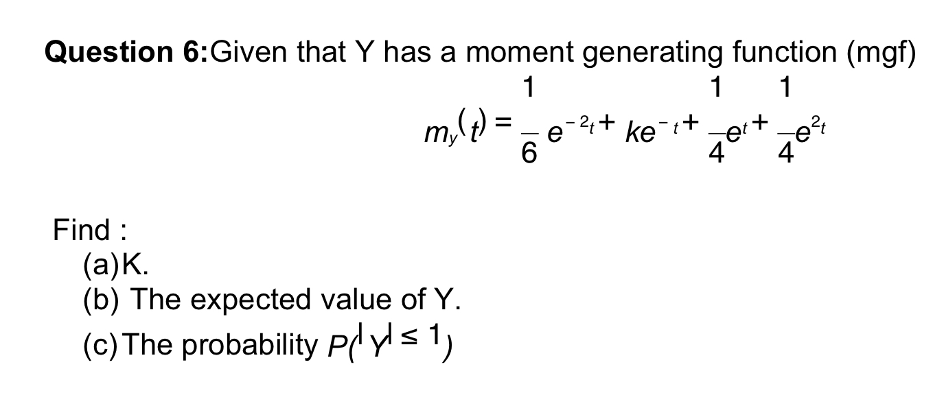 Solved Question 6: Given that Y has a moment generating | Chegg.com