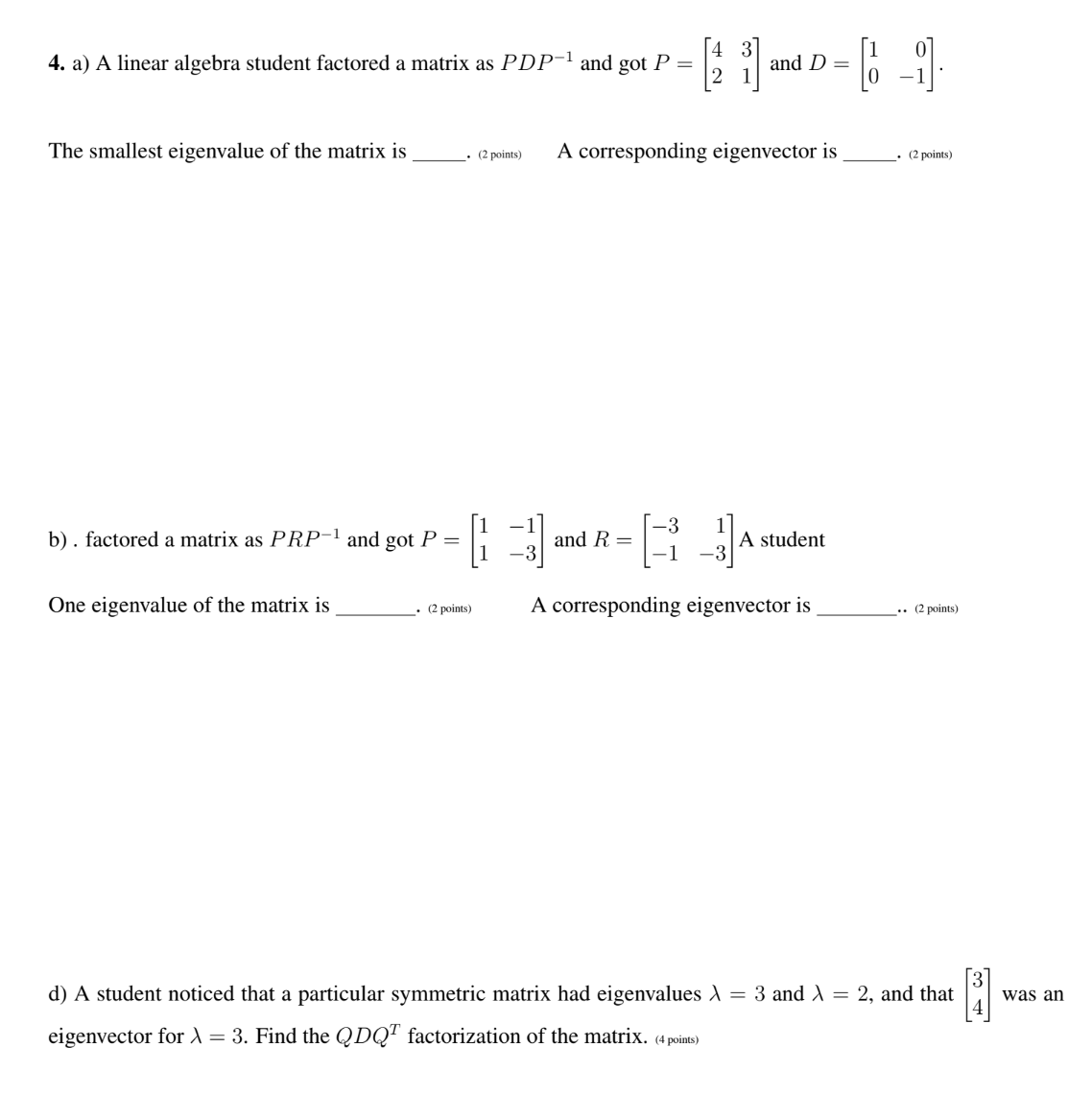 Solved 4. a) A linear algebra student factored a matrix as | Chegg.com