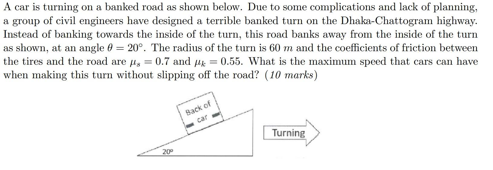 Solved A car is turning on a banked road as shown below. Due | Chegg.com