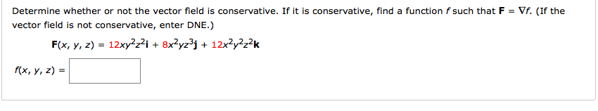 Solved Determine whether or not the vector field is | Chegg.com