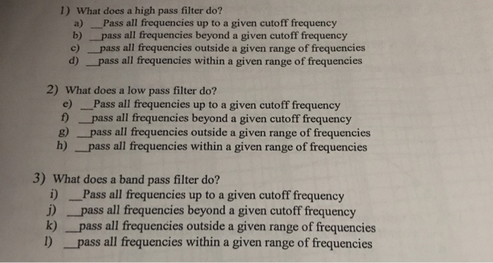 Solved 1) What does a high pass filter do? a) Pass all | Chegg.com