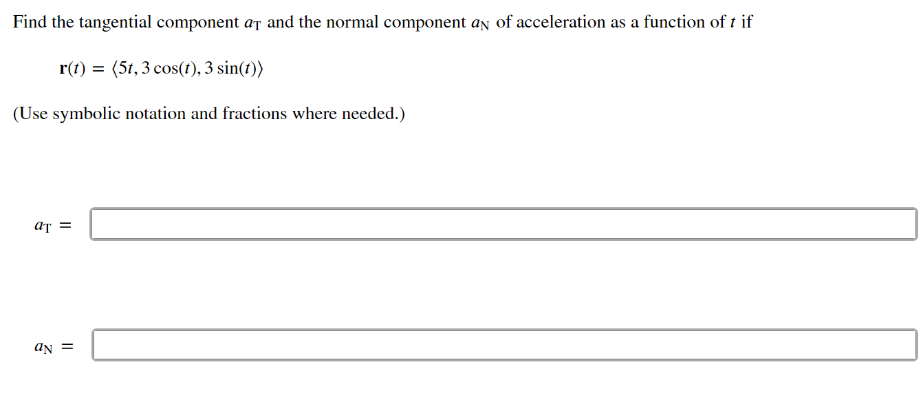Solved Find the tangential component aT and the normal | Chegg.com