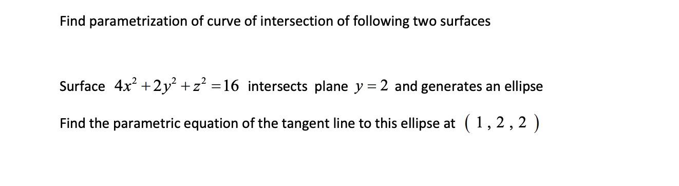 Solved Find parametrization of curve of intersection of | Chegg.com