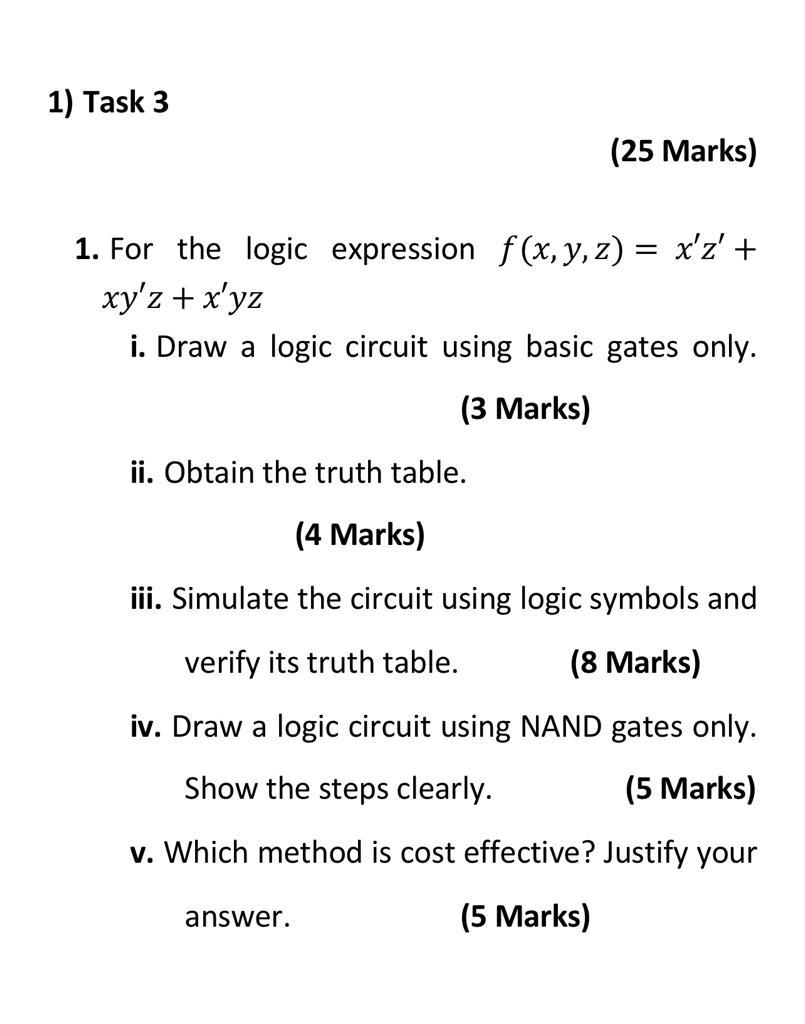 Solved 1) Task 3 (25 Marks) = 1. For the logic expression | Chegg.com