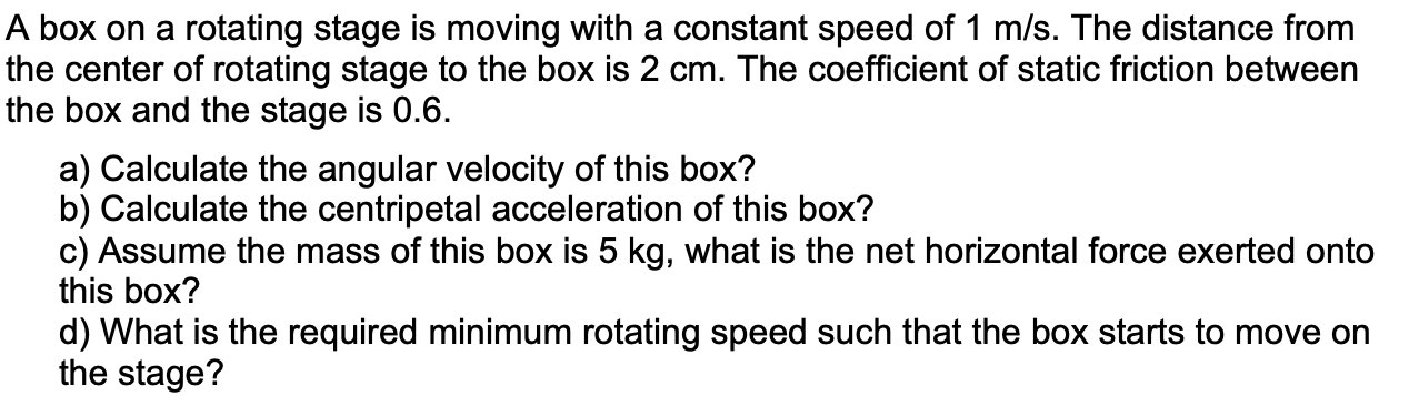Solved A box on a rotating stage is moving with a constant | Chegg.com