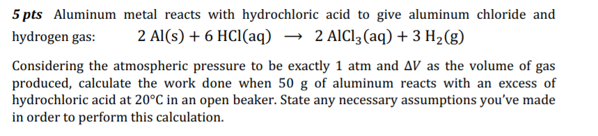 Solved 5 pts Aluminum metal reacts with hydrochloric acid to | Chegg.com