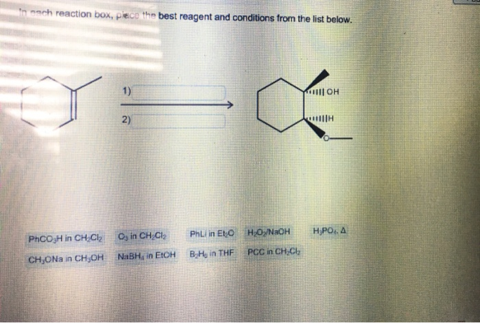 Solved ninch reaction box, place the best reagent and | Chegg.com