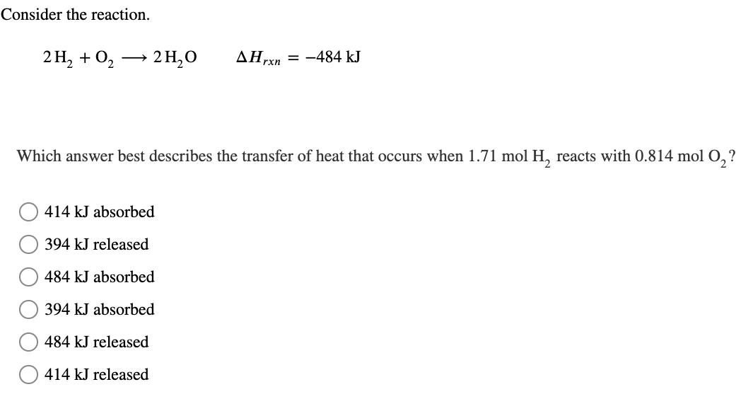 Solved Consider the reaction.2H2+O2 2H2OΔ𝐻𝑟𝑥𝑛=−484 | Chegg.com