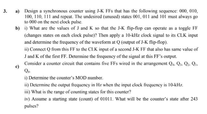 Solved 3. a) Design a synchronous counter using J-K FFs that | Chegg.com