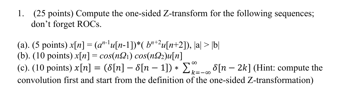 Solved 1. (25 points) Compute the one-sided Z-transform for | Chegg.com