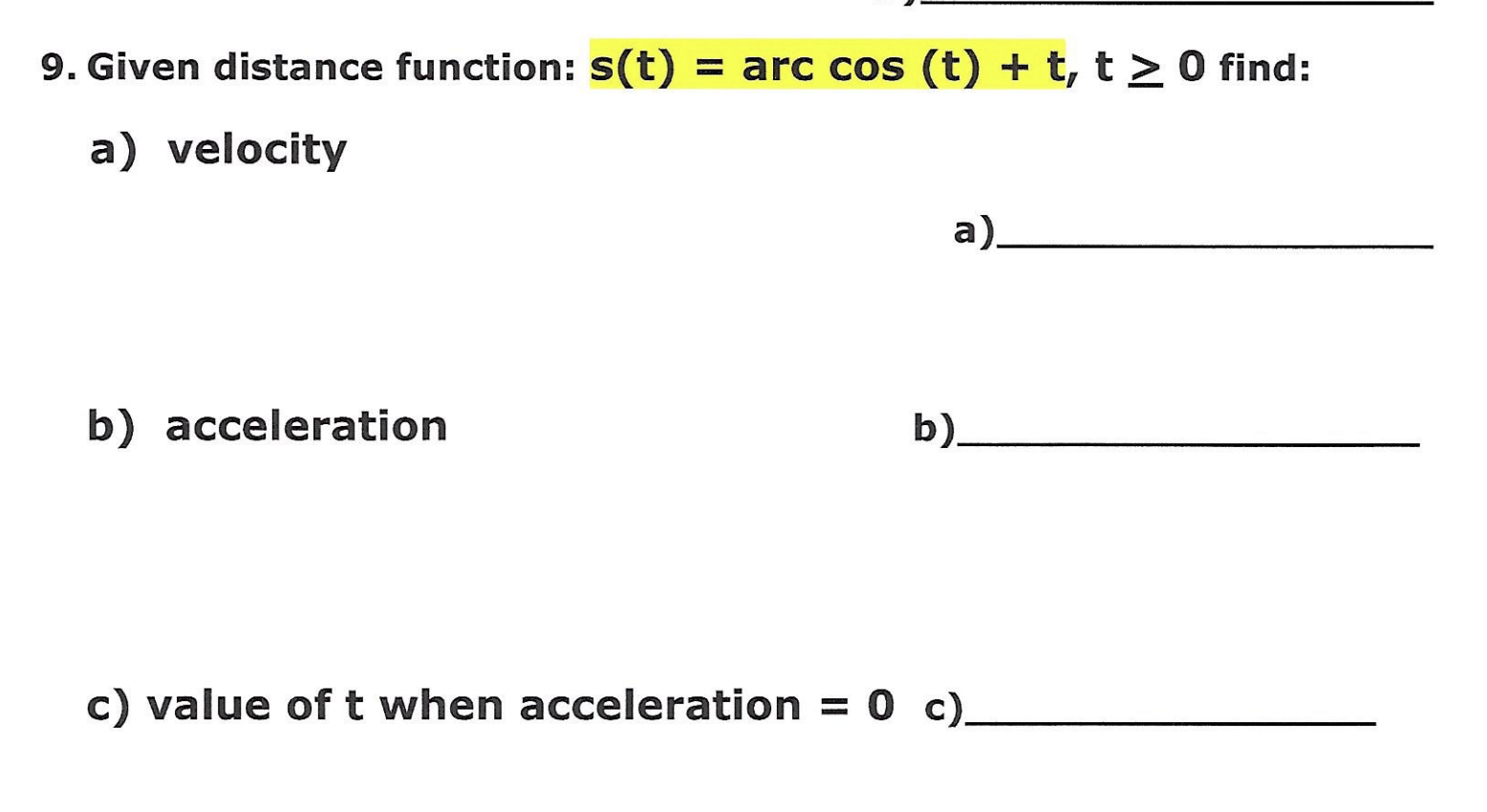 Solved 9. Given distance function: s(t)=arccos(t)+t,t≥0 | Chegg.com