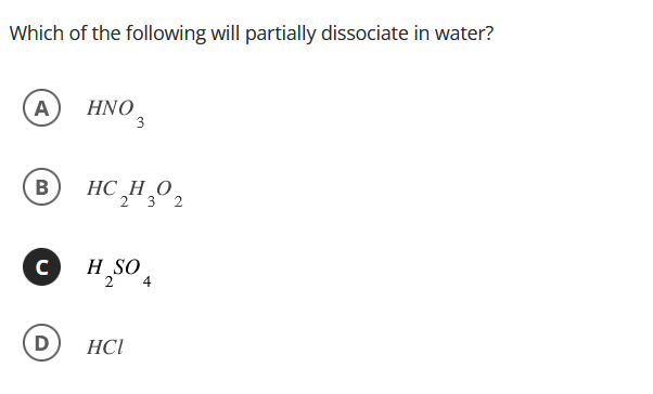 Solved Which of the following will partially dissociate in | Chegg.com