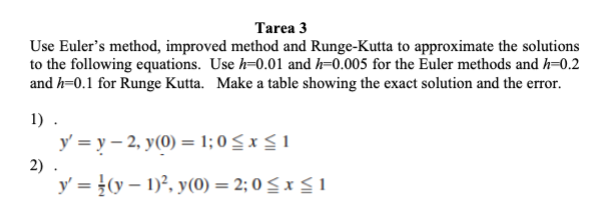 Solved Tarea 3 Use Euler's method, improved method and | Chegg.com